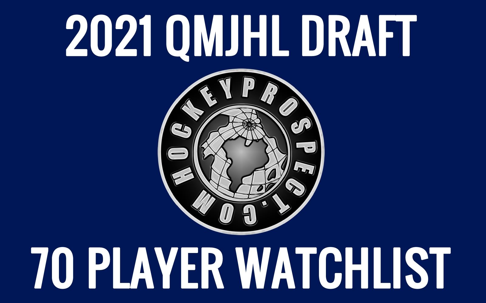 2021 QMJHL Draft: Quebec Based Prospects 70 Player Watchlist ...