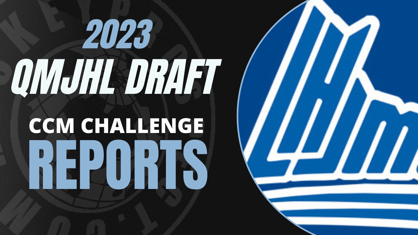 QMJHL Draft: The 2022 CCM Challenge - HockeyProspect.com